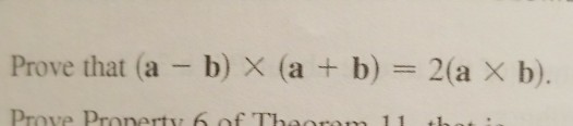 Solved Prove that (a - b) times (a + b) = 2(a times b). | Chegg.com