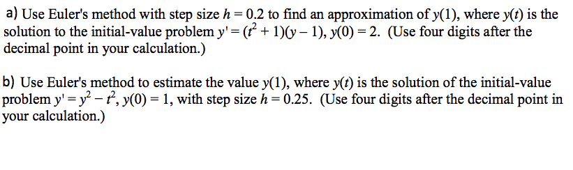 Solved Use Euler's method with step size h = 0.2 to find an | Chegg.com