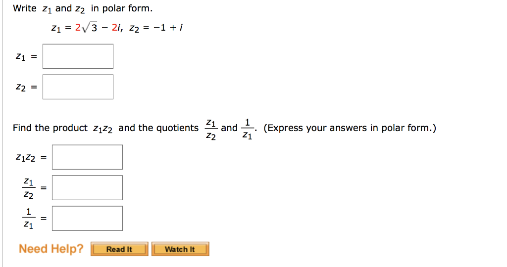 Solved Write z1 and z2 in polar form. Z1 = 2V3-2, z2 =-1 + i | Chegg.com