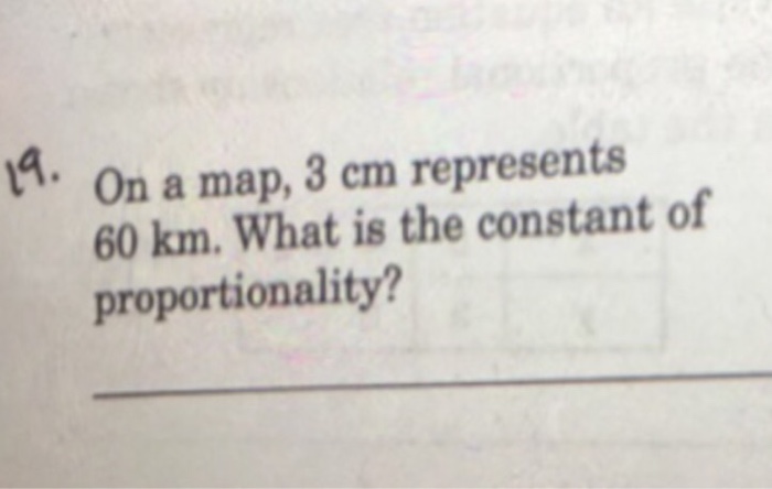 Solved On a map, 3 cm represents 60 km. What is the constant | Chegg.com