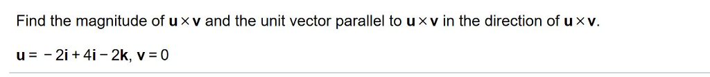 Solved Find the magnitude of u × v and the unit vector | Chegg.com