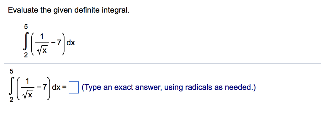 Solved Evaluate the given definite integral. -7 dx 2 -7 | Chegg.com