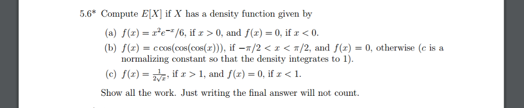 Solved Compute E[X] if X has a density function given by | Chegg.com