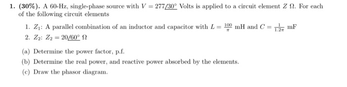Solved A 60 -Hz, single-phase source with V = 277 30 degree | Chegg.com