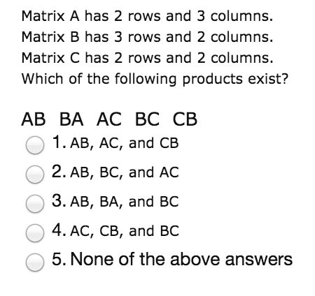 Solved Matrix A has 2 rows and 3 columns. Matrix B has 3 | Chegg.com