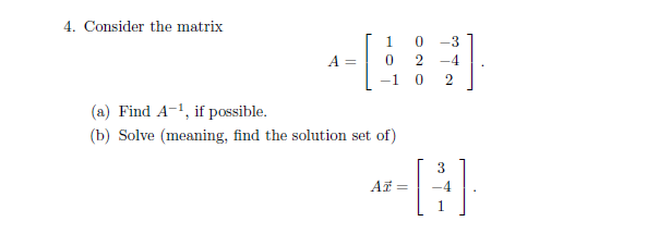 Solved Consider the matrix Find A-1 if possible. Solve | Chegg.com