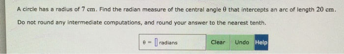Solved A circle has a radius of 7 cm. Find the radian | Chegg.com
