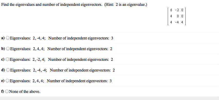 Solved Find the eigenvalues and number of independent | Chegg.com
