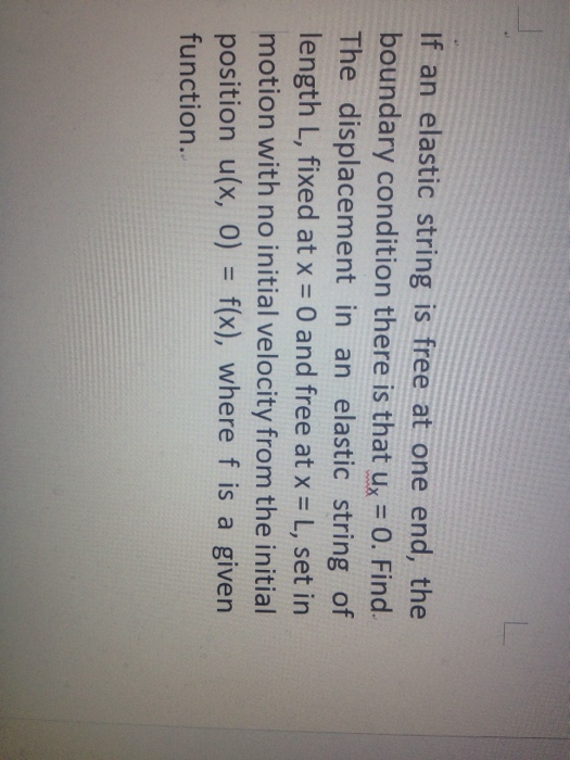 Solved If an elastic string is free at one end, the boundary | Chegg.com