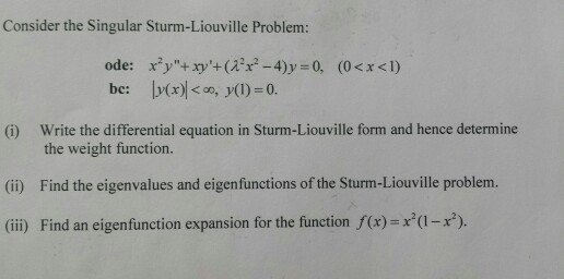 Solved Consider the Singular Sturm-Liouville Problem: ode: | Chegg.com
