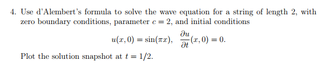 Solved 4. Use d'Alembert's formula to solve the wave | Chegg.com