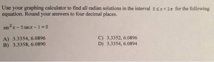 Solved Use your graphing calculator to find all radian | Chegg.com
