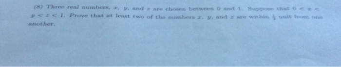 Solved Three real numbers, x, y, and z are chosen between 0 | Chegg.com
