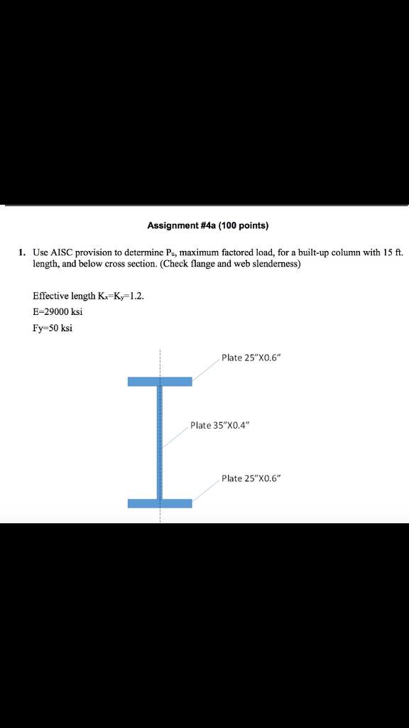 Solved Assignment #4a (100 points) 1. Use AISC provision to | Chegg.com