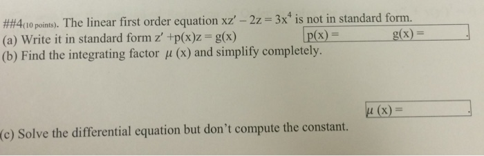 Solved The linear first order equation xz' - 2z = 3x^4 is | Chegg.com