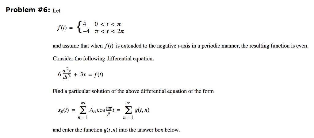 Solved Let f (t) = {4 0