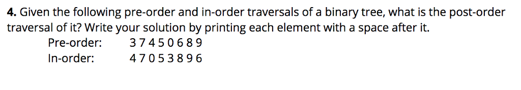 Solved 4. Given the following pre-order and in-order | Chegg.com