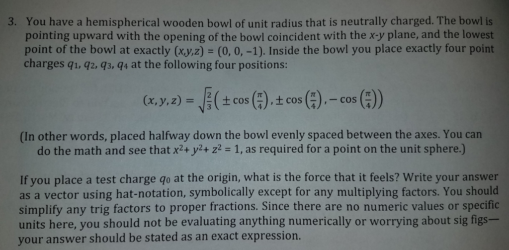 Solved You have a hemispherical wooden bowl of unit radius | Chegg.com
