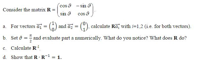 Solved Consider the matrix R = (cos theta - sin theta sin | Chegg.com