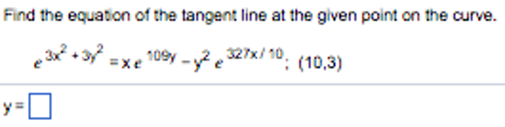 Solved Find the equation of the tangent line at the given | Chegg.com
