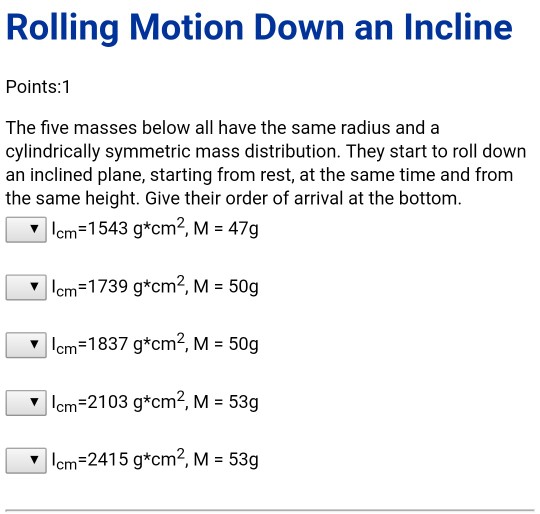 Solved Rolling Motion Down an Incline Points:1 The five | Chegg.com