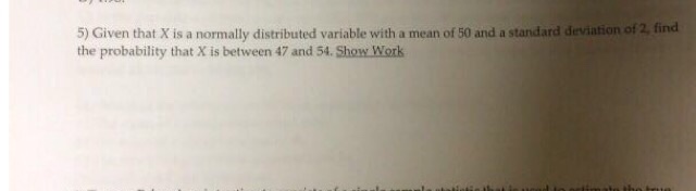 Solved Given that X is a normally distributed variable with | Chegg.com