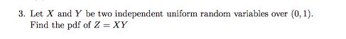 Solved Let X and Y be two independent uniform random | Chegg.com