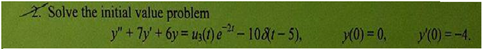 Solved Solve the initial value problem y'' + 7y' + 6y = | Chegg.com