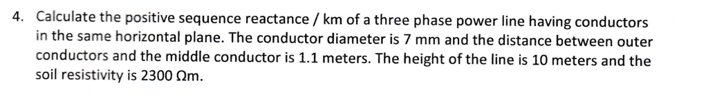 Solved Calculate the positive sequence reactance/ km of a | Chegg.com