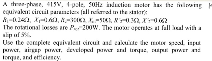 Solved A three-phase, 415V, 4-pole, 50Hz induction motor has | Chegg.com