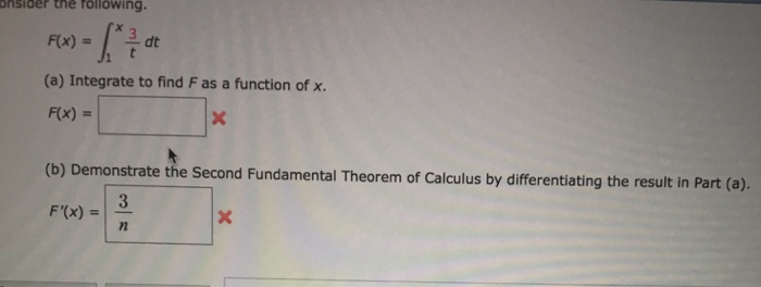 Solved F(x) = integral^x_1 3/t dt Integrate to find F as a | Chegg.com