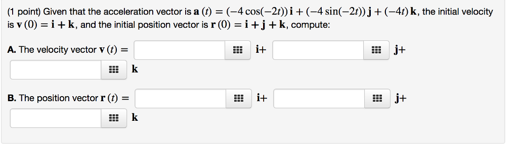 Solved (1 point) Given that the acceleration vector is a (t) | Chegg.com