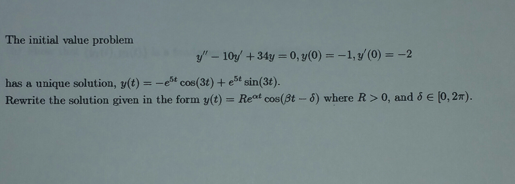 Solved The initial value problem y"-10y' +34y = 0, y(0) =-1, | Chegg.com