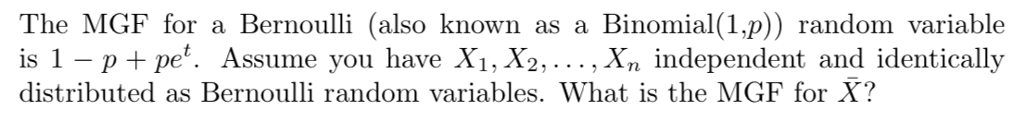 Solved The MGF for a Bernoulli (also known as a Binomial | Chegg.com