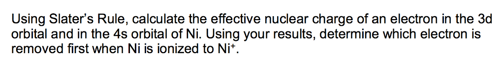 Solved Using Slater's Rule, calculate the effective nuclear | Chegg.com