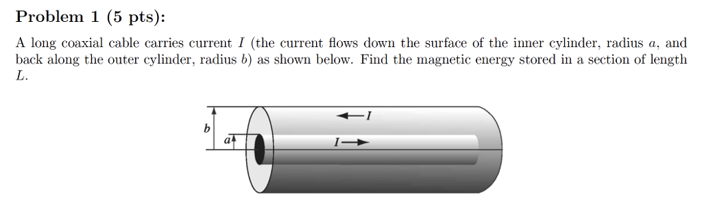 Solved Problem 1 (5 pts): A long coaxial cable carries | Chegg.com Solved Problem 1 (5 pts): A long coaxial cable carries | Chegg.com