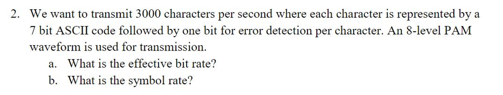 Solved We want to transmit 3000 characters per second where | Chegg.com