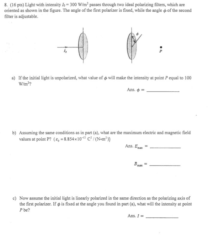 Solved Light with intensity I_0 = 300 W/m^2 passes through | Chegg.com