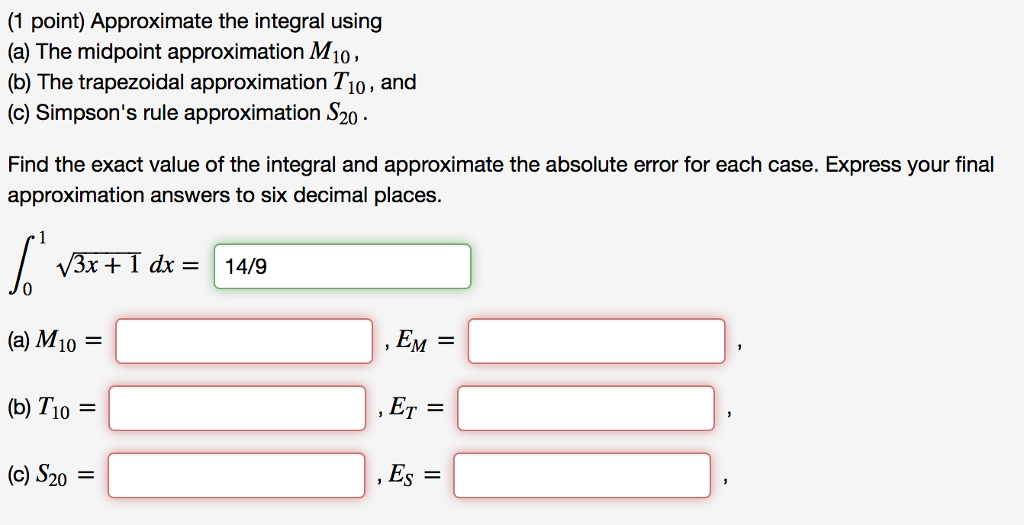 Solved (1 point) Approximate the integral using (a) The | Chegg.com