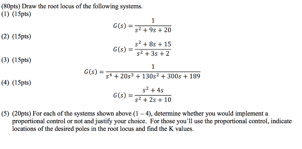 Solved (80pts) Draw the root locus of the following systems. | Chegg.com