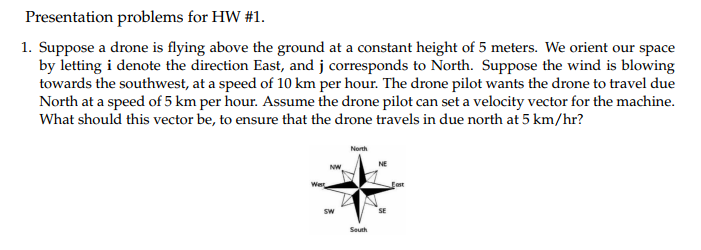 Solved Presentation problems for HW #1. 1. Suppose a drone | Chegg.com