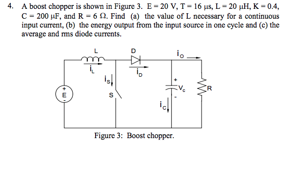 Solved 4. A boost chopper is shown in Figure 3, E-20 V, T-16 | Chegg.com