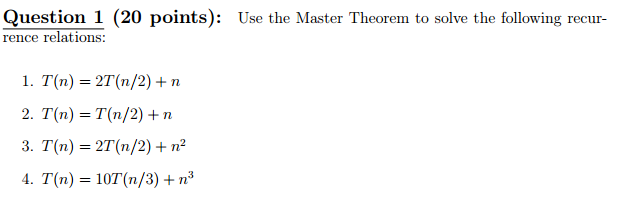 Solved Use the Master Theorem to solve the following | Chegg.com