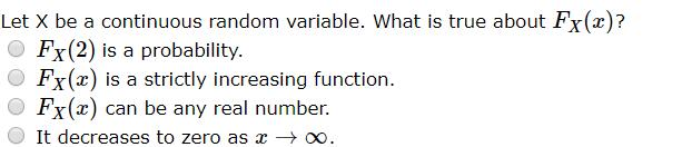 Solved Let X be a continuous random variable. What is true | Chegg.com