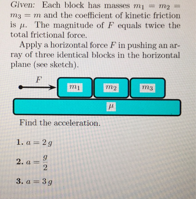 Solved Each block has masses m_1 = m_2 = m_3 = m and the | Chegg.com