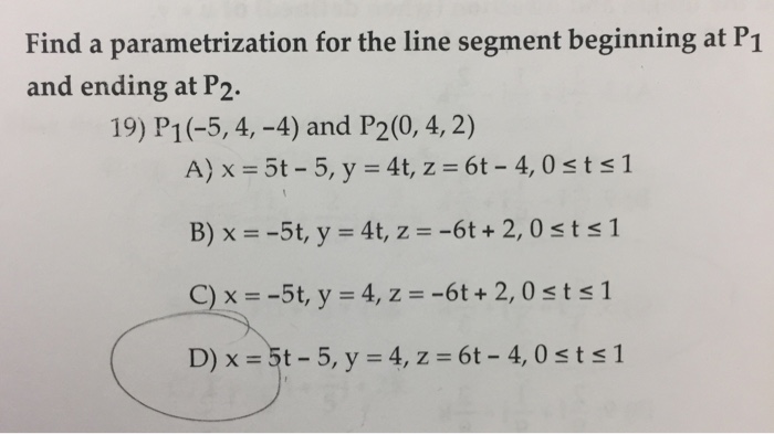 Solved Find a parametrization for the line segment beginning | Chegg.com