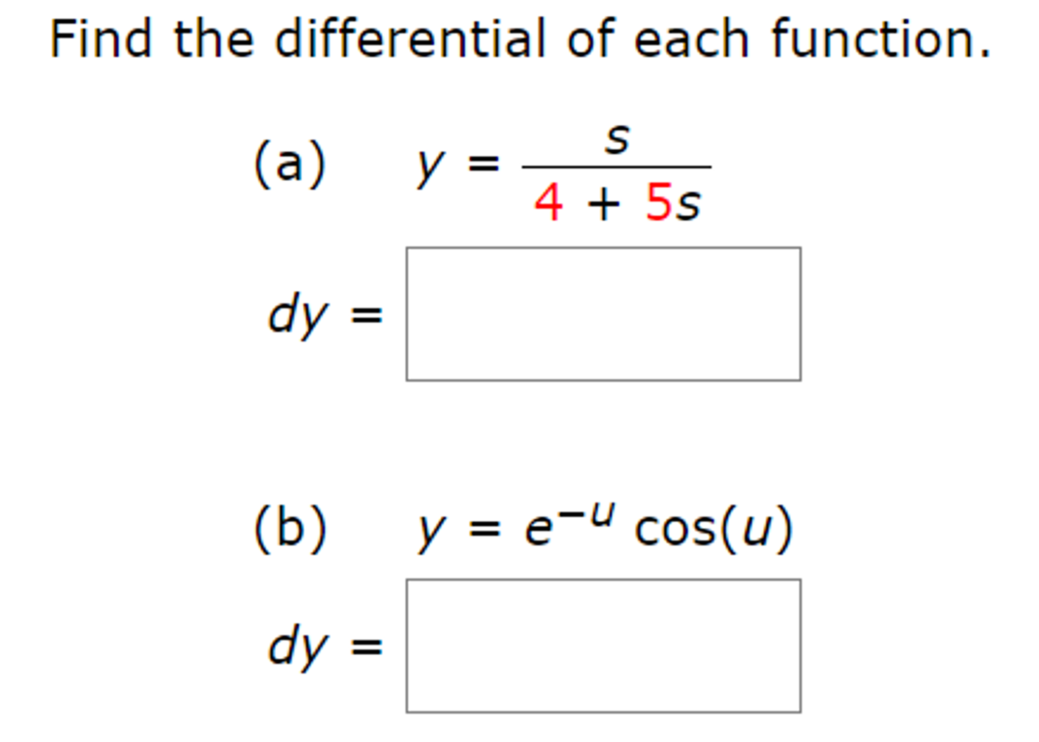 Solved Find the differential of each function. y = s/4 + 5s | Chegg.com