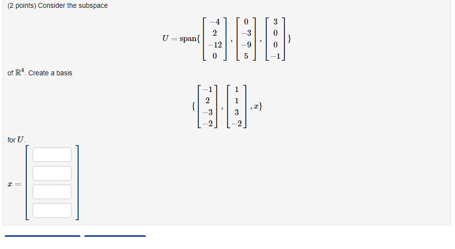 Solved (2 points) Consider the subspace U span{ 12 0 0 of | Chegg.com