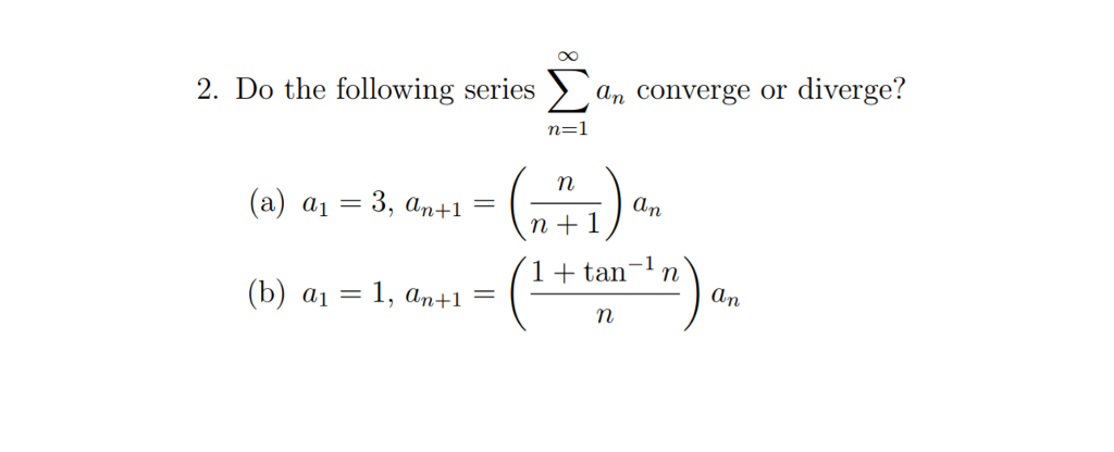 Solved 2. Do the following series an converge or diverge? a) | Chegg.com
