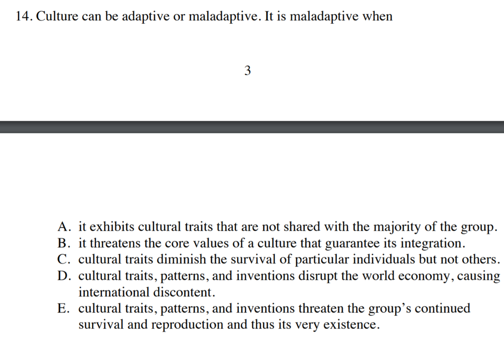Solved 14. Culture can be adaptive or maladaptive. It is | Chegg.com